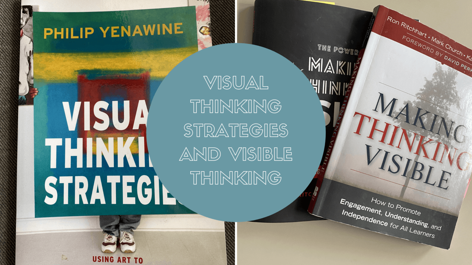 Visual Thinking Strategies and Visible Thinking