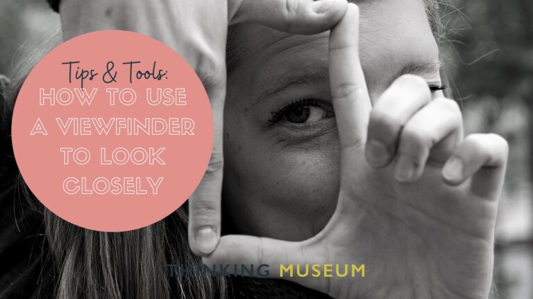 Tips & Tools: How to use a Viewfinder to Look Closely