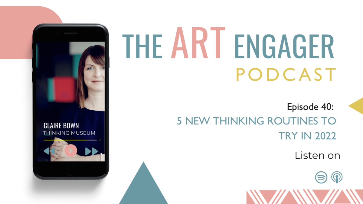 5 New Thinking Routines to Try in 2022 - thinking museum
