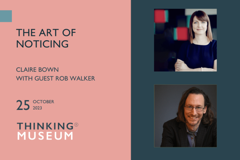 The Art of Noticing with Rob Walker - thinking museum